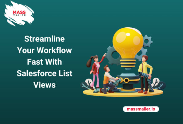 Streamline Your Workflow Fast with Salesforce List Views: Top Tips