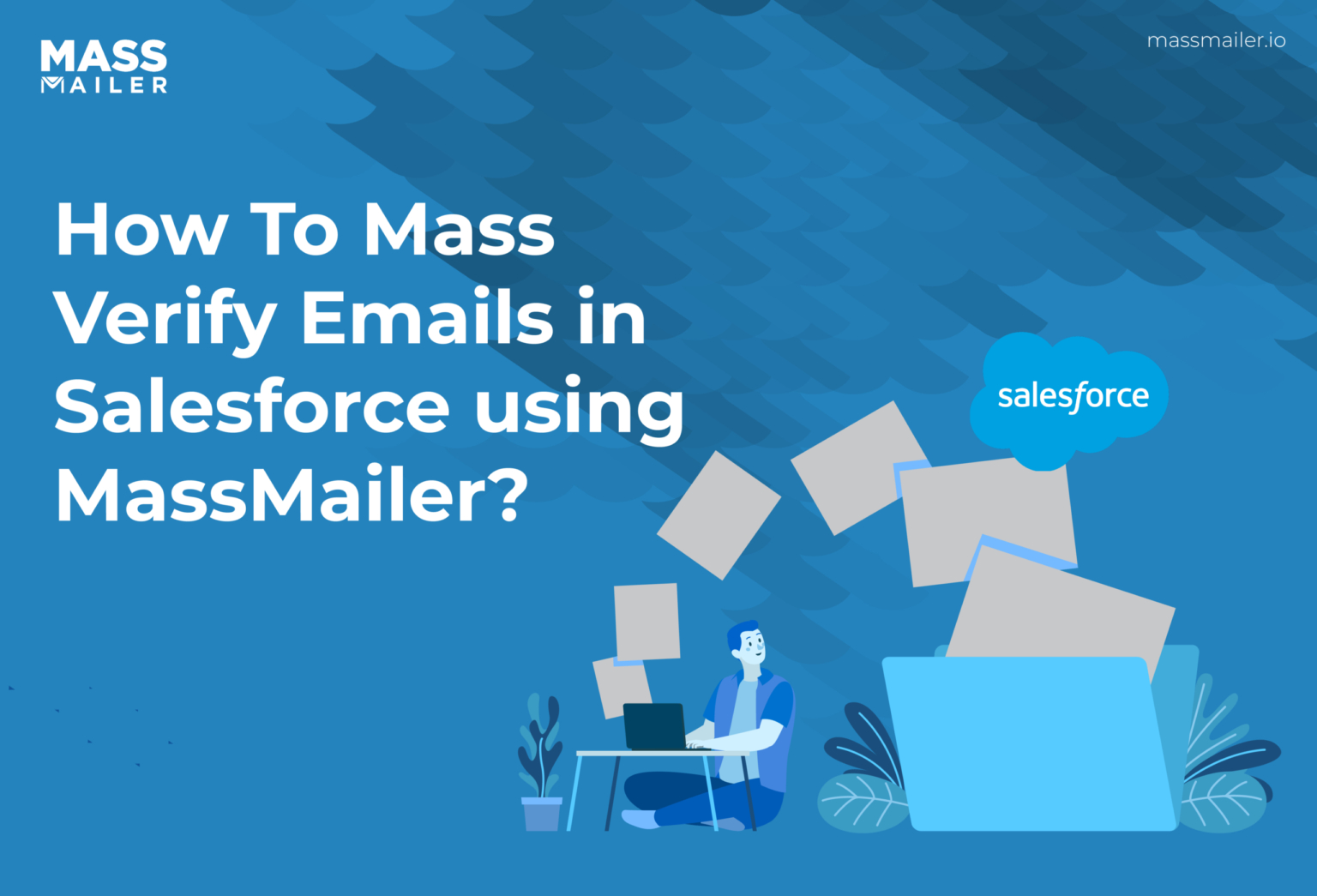 Salesforce Email Bounce Management: Complete Guide for 2025 - MassMailer