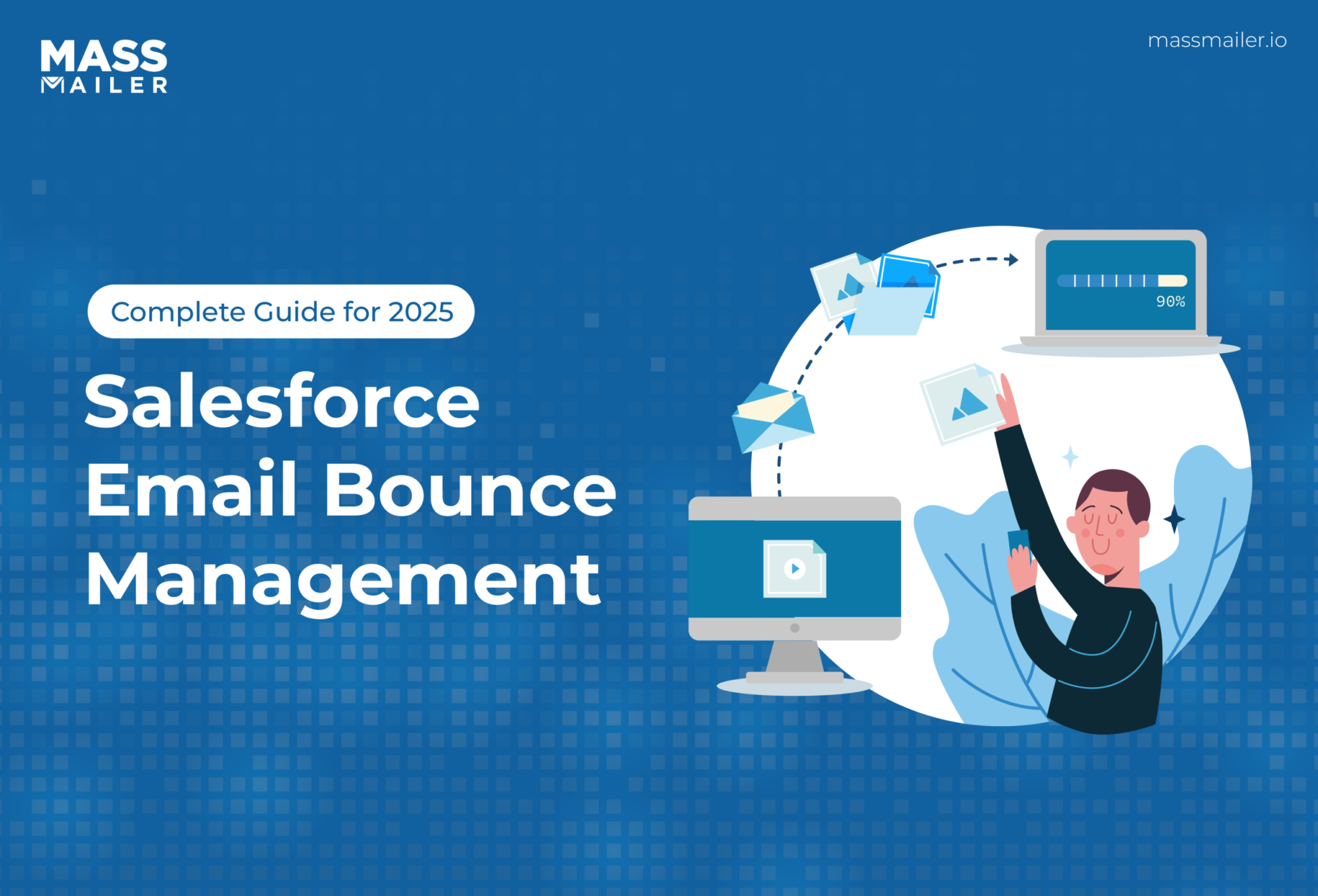 Salesforce Email Bounce Management: Complete Guide for 2025 - MassMailer